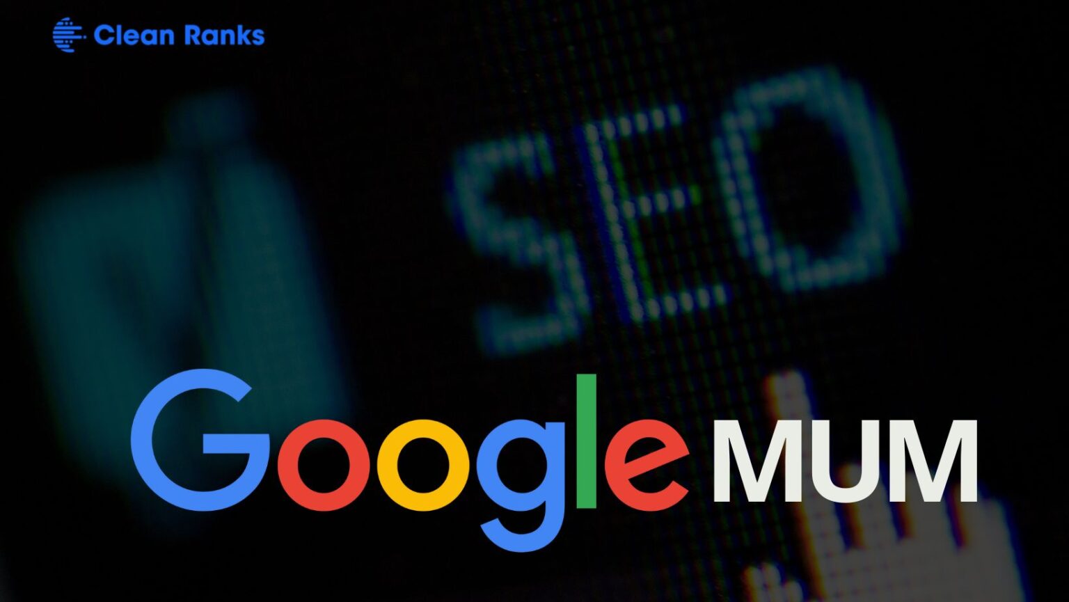 La llegada de Google MUM y los cambios al SEO